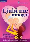 Ljubi me mnogo!