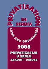 Privatizacija u Srbiji: zakoni i uredbe / Privatisation in Serbia: laws and ordinances