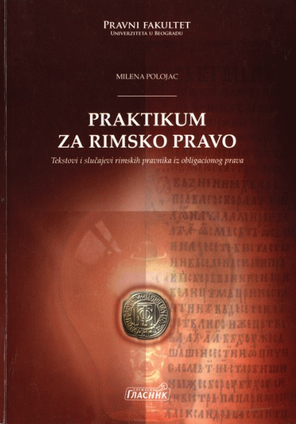 Praktikum za rimsko pravo: tekstovi i slučajevi rimskih pravnika iz obligacionog prava