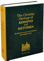 The Christian Heritage of Kosovo and Metohija: the historical and spiritual heartland of the Serbian people