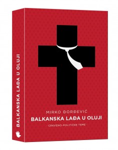 Balkanska lađa u oluji: crkveno-političke teme