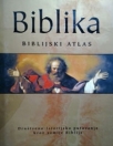 Biblika - biblijski atlas: Društveno-istorijsko putovanje kroz zemlje Biblije