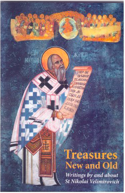 Treasures New and Old: Writing by and about Saint Nikolai Velimirovich