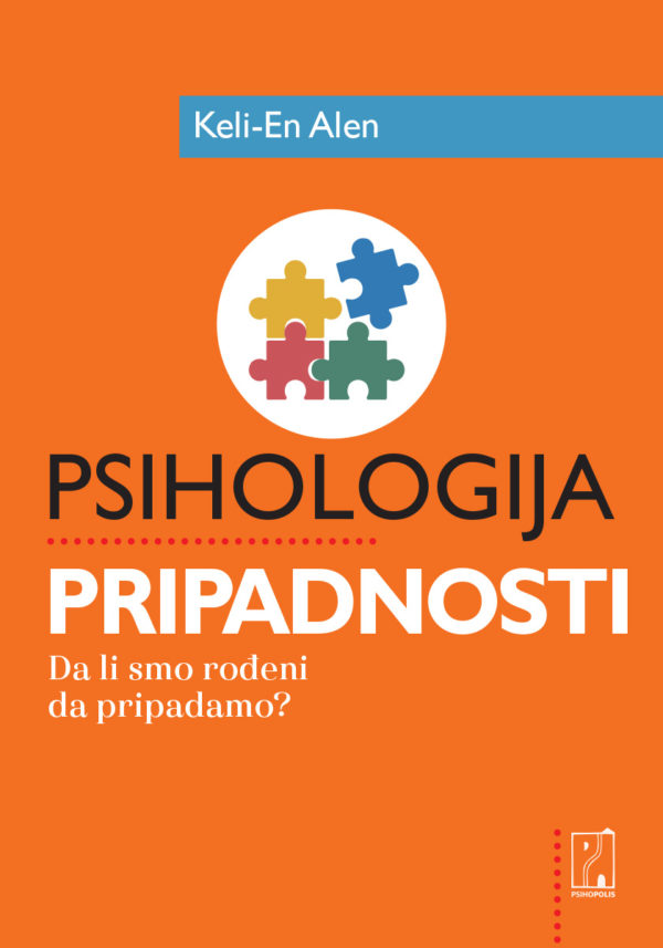 Psihologija pripadnosti : da li smo rođeni da pripadamo?