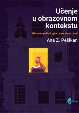 UČENJE U OBRAZOVNOM KONTEKSTU: Osnove psihologije učenja/nastave