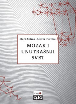 Mozak i unutrašnji svet: Uvod u neuronaučno proučavanje subjektivnih iskustava