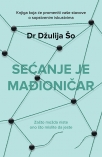 Sećanje je mađioniča: zašto možda niste osoba koja mislite da jeste