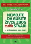 Nemojte da gubite živce zbog malih stvari