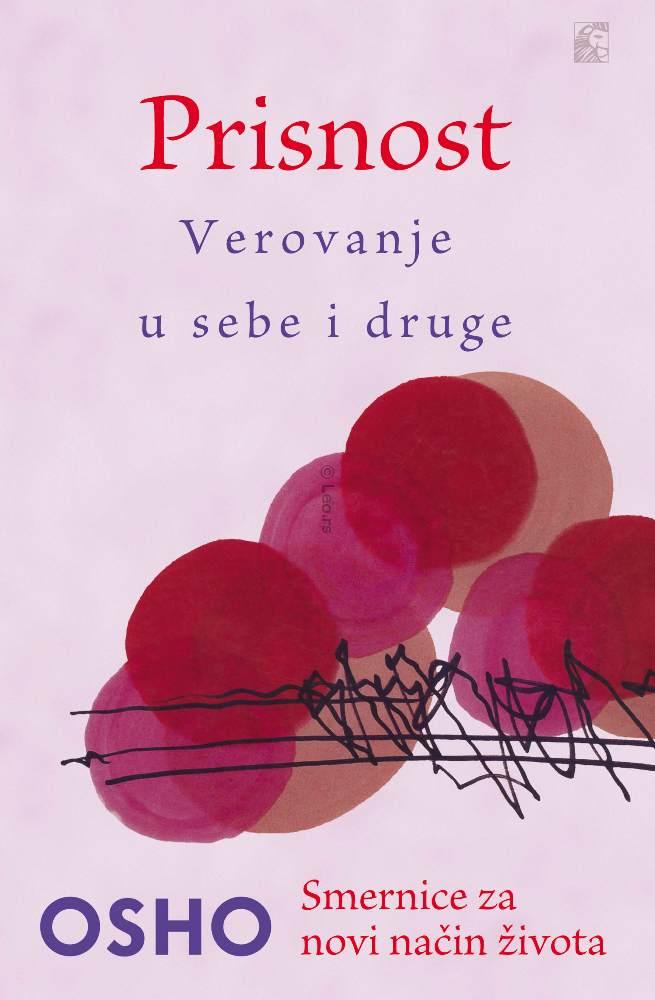 Prisnost: Verovanje u sebe i druge - Smernice za novi način života