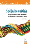 Socijalne veštine : ključni faktor: socijalne kompetencije : kako optimalno biti sa sobom i sa drugima u današnjem svetu