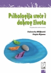 Psihologija sreće i dobrog života : tri puta do ostrva sreće