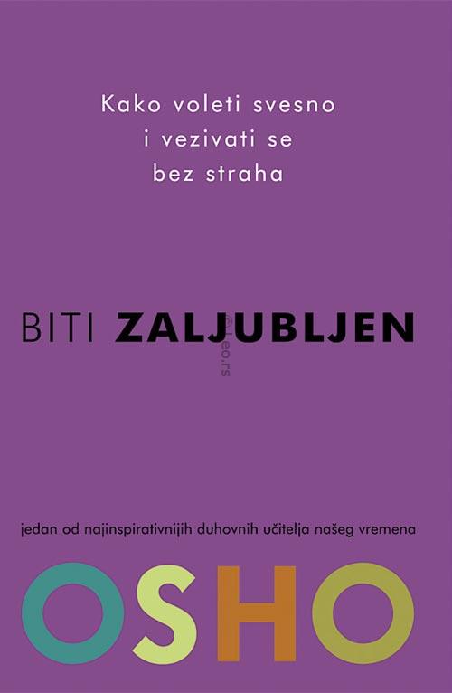 Biti zaljubljen: Kako voleti svesno i vezati se bez straha