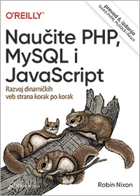 Naučite PHP, MySQL i JavaScript: razvoj dinamičkih veb strana korak po korak prevod 6. izdanja