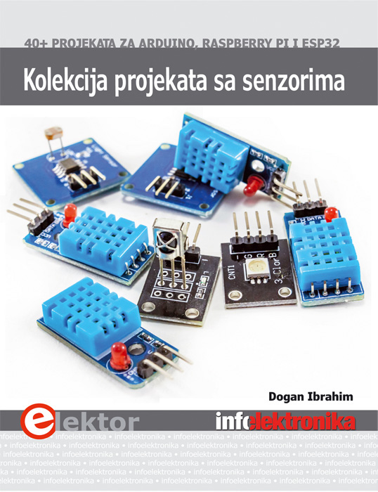 Kolekcija projekata sa senzorima: više od 40 projekata za Arduino, Raspberry Pi i ESP32, treće izdanje