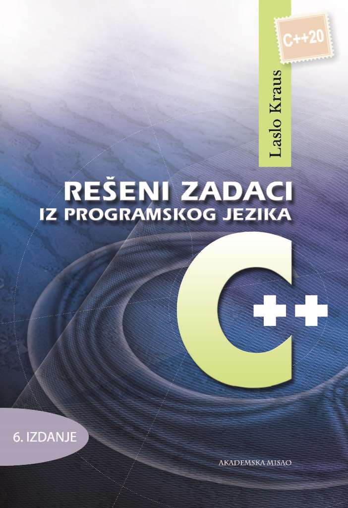 Rešeni zadaci iz programskog jezika C++ (C++20), 6. izdanje