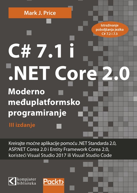 C# 7.1 i .NET Core 2.0: Moderno međuplatformsko programiranje, treće izdanje