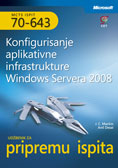 Konfigurisanje aplikativne infrastrukture Windows Servera 2008+CD: Udžbenik za pripremu ispita MCTS 70-643