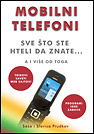 MOBILNI TELEFONI - Sve što ste hteli da znate, a i više od toga!