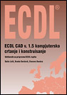 ECDL CAD v 1.5 kompjutersko crtanje i konstruisanje