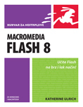 Macromedia Flash 8 za Windows i Macintosh: Bukvar za nestrpljive