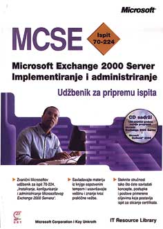 Microsoft Exchange 2000 Server+2 CD-a: MCSE udžbenik za ispit 70-224