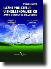 Lažni prijatelji u engleskom jeziku - zamke doslovnog prevođenja 4. izdanje