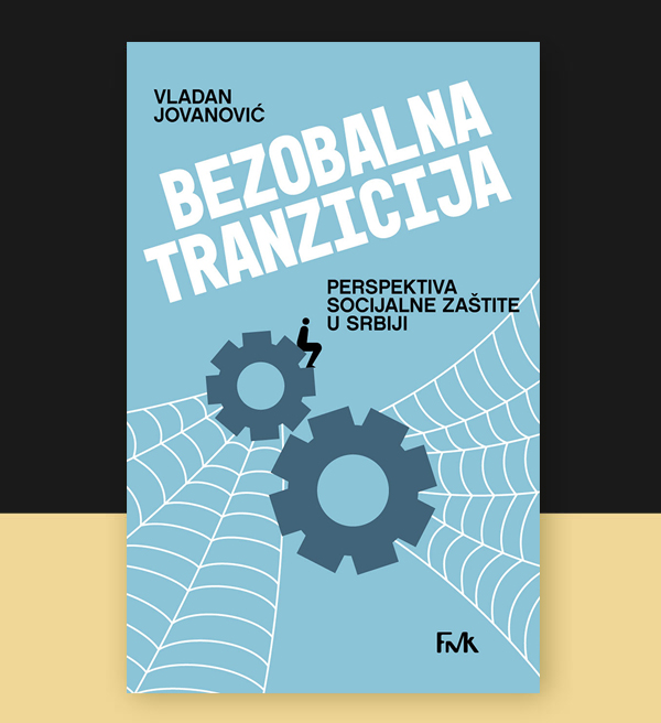 Bezobalna tranzicija: perspektiva socijalne zaštite u Srbiji