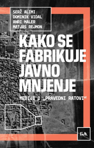 Kako se fabrikuje javno mnjenje: mediji i “pravedni ratovi”