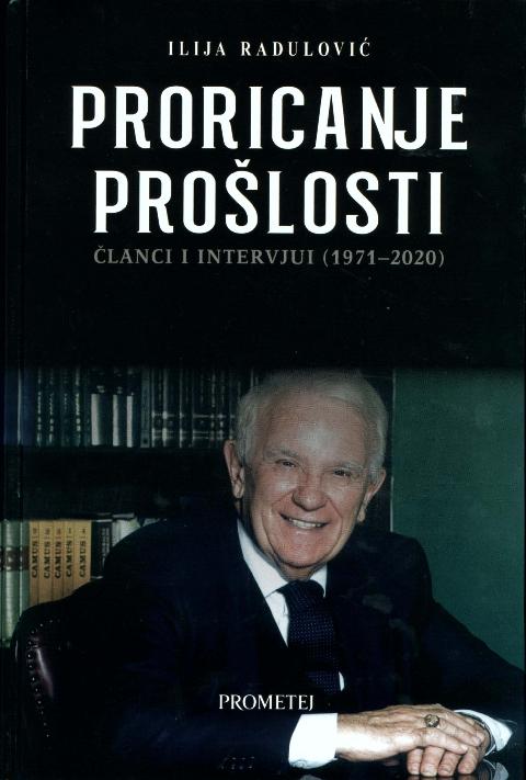 Proricanje prošlosti – članci i intervjui (1971–2020)