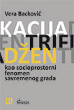 Džentrifikacija kao socioprostorni fenomen savremenog grada