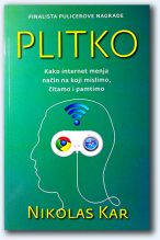 Plitko: Kako Internet menja način na koji mislimo, čitamo i pamtimo