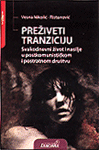 Preživeti tranziciju: svakodnevni život i nasilje nad ženama u postkomunističkom i postratnom društvu