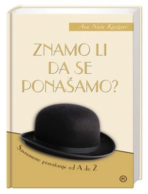 Znamo li da se ponašamo? - savremeno ponašanje od A do Ž