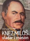 Knez Miloš vladar i mason