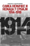 Слика Немачке и Немаца у Србији током 1914-1918. године