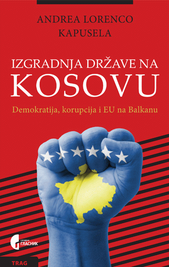 Izgradnja države na Kosovu: demokratija, korupcija i EU na Balkanu