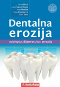 Dentalna erozija : etiologija, dijagnostika i terapija