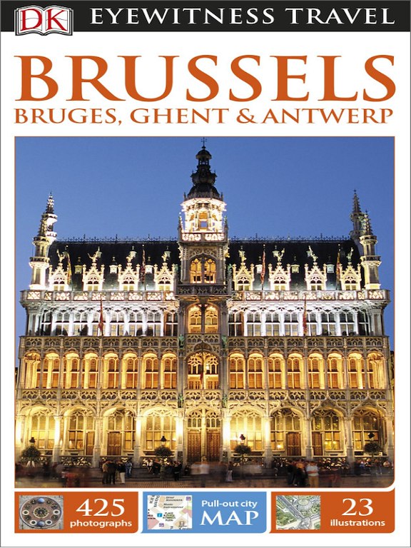 DK Eyewitness Travel Guide Brussels, Bruges, Ghent and Antwerp (Eyewitness Travel Guides)