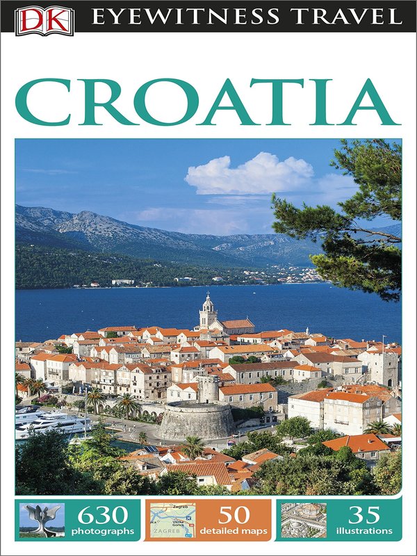 DK Eyewitness Travel Guide Croatia (Eyewitness Travel Guides)