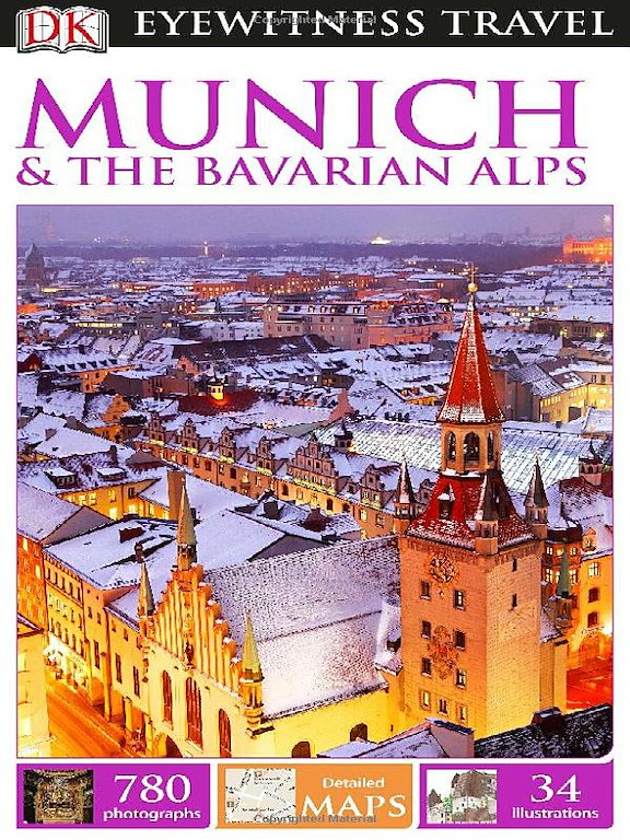 DK Eyewitness Travel Guide Munich and the Bavarian Alps (Eyewitness Travel Guides)