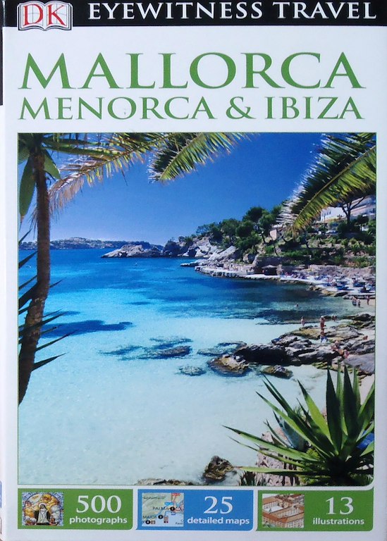 DK Eyewitness Travel Guide: Mallorca, Menorca & Ibiza (Eyewitness Travel Guides)