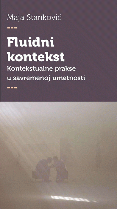 Fluidni kontekst : kontekstualne prakse u savremenoj umetnosti