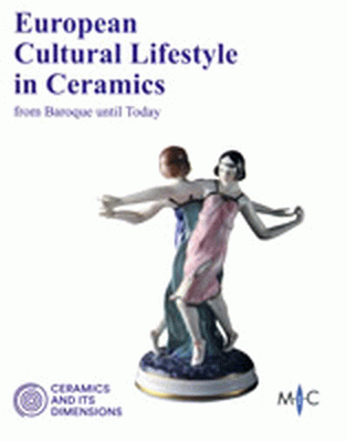 Keramika u kulturi življenja Evrope od baroka do danas: European Cultural Lifestyle in Ceramics: from Baroque until Today