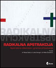 Radikalna apstrakcija : apstraktno slikarstvo i granice prikazivanja