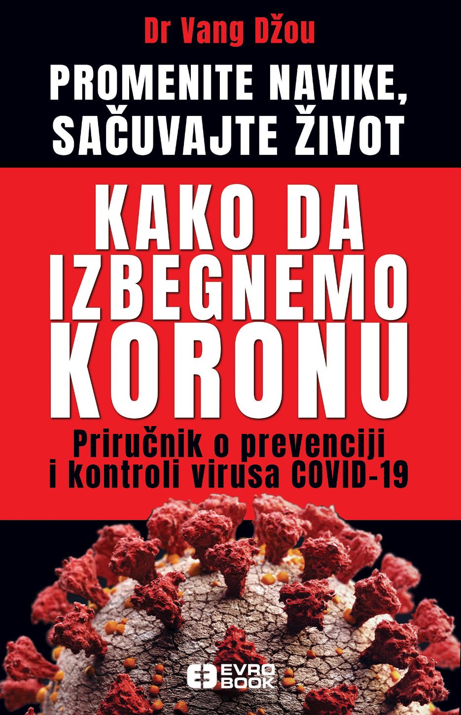 Kako da izbegnemo koronu : priručnik o prevenciji i kontroli virusa COVID-19