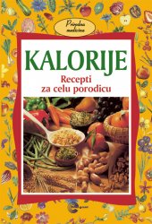 Kalorije: Recepti za celu porodicu