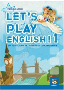 Let's play English! 1: енглески језик за 1. разред основне школе