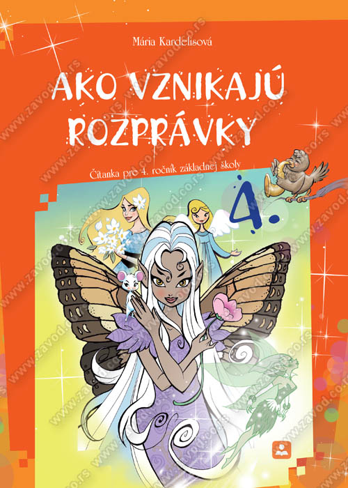 АКО ВЗНИКАЈÚ РОЗПРÁВКY - Чíтанка пре 4. рочнíк зáкладнеј школy