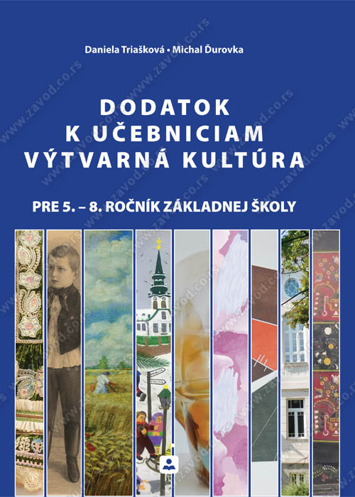 DODATOK K UČEBNICIAM VÝTVARNÁ KULTÚRA PRE 5. – 8. ročník základnej školy