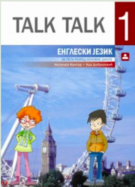 Talk talk 1: енглески језик за 5. разред основне школе: прва година учења: уџбеник 2018